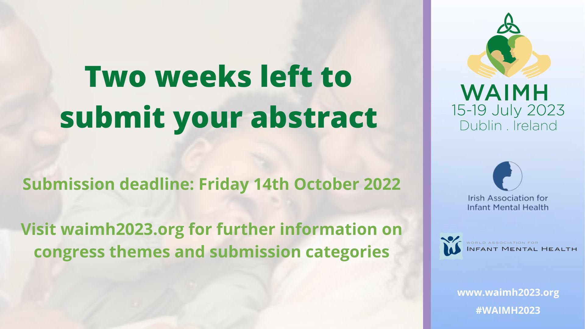 Two Weeks Left To Submit Your Abstract WAIMH 2023 Dublin Perspectives